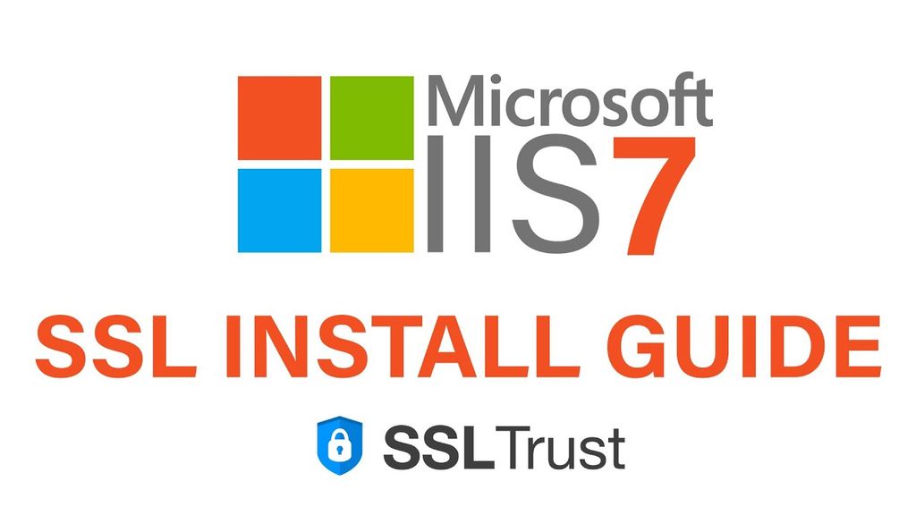 Micrsoft IIS-7 SSL Configuration and Installation Guide